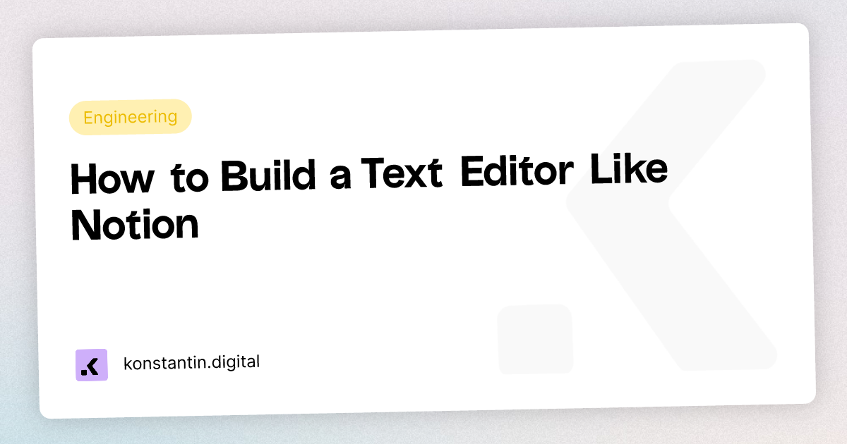 How to Build a Text Editor Like Notion